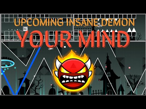 [UPCOMING INSANE DEMON] YoUR MiND Layout by Cyblurr and Cyblow (Insane ...