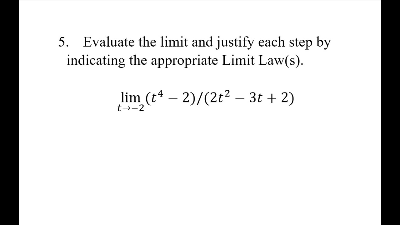 5. Evaluate the limit and justify each step by indicating the ...