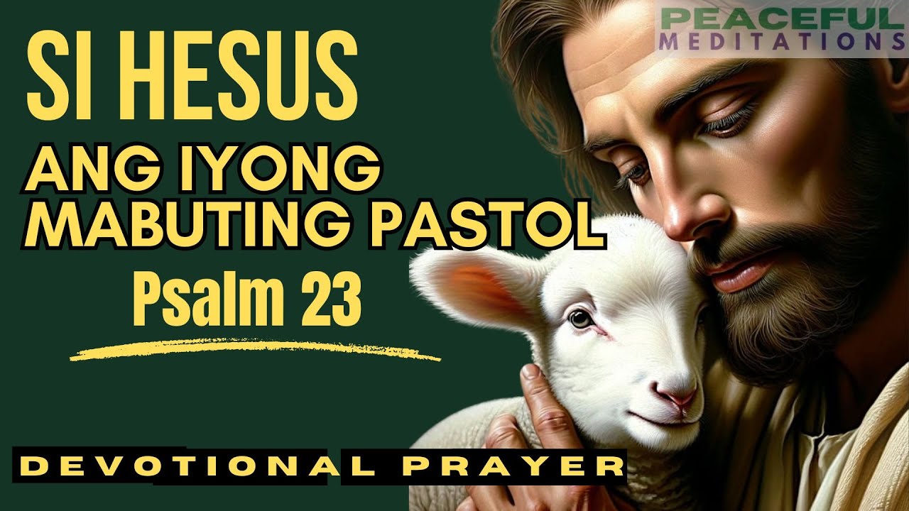 Psalm 23 HINDI KA PABABAYAAN NI HESUS, ANG IYONG PASTOL #Jesus #Bible # ...