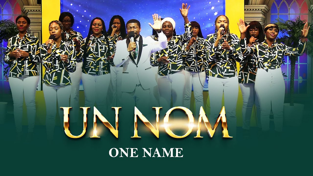 Un Nom - One Name || Loveworld Singers France - YouTube