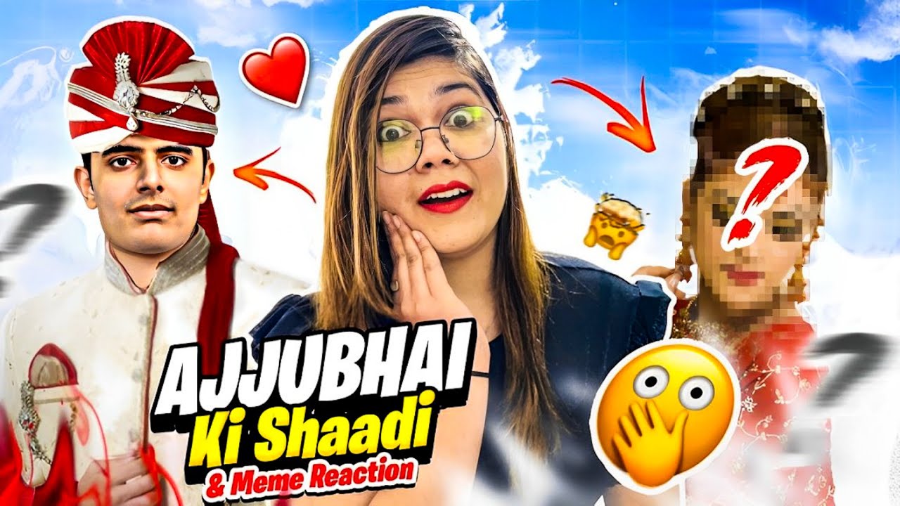 Ajju bhai ki Shaadi?😱 and meme reaction || @TotalGaming093 Reaction on ...