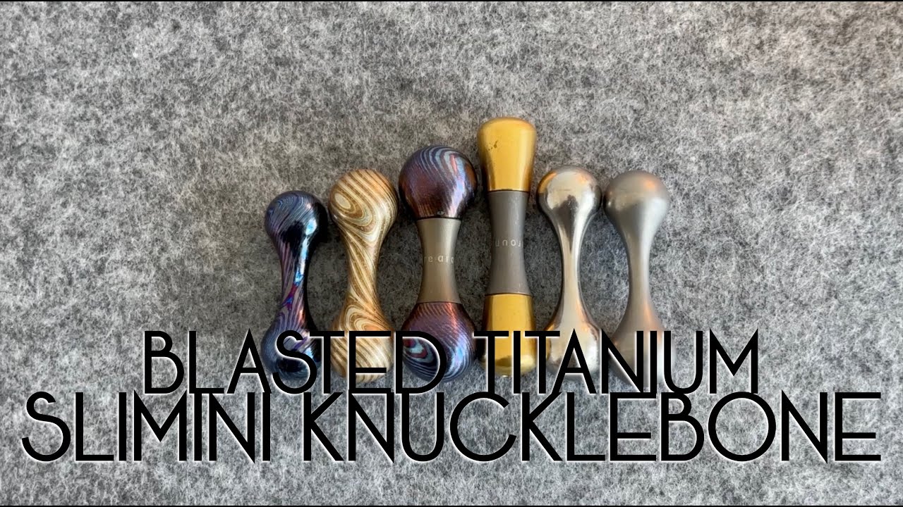 Knucklebone - Titanium Blasted Slimini Edition (June 2023 with size comparisons) - YouTube