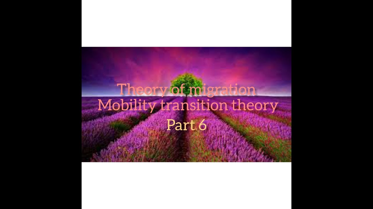 Theory of migration..Mobility transition theory - YouTube