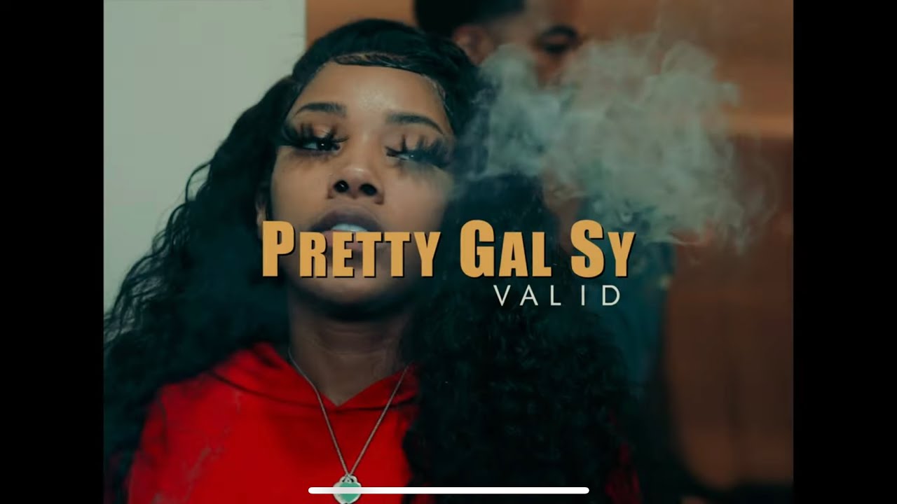 Pretty Gal Sy - "Valid" - YouTube