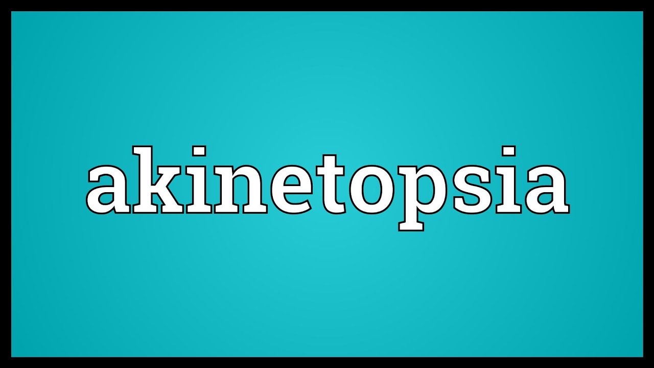 Akinetopsia Meaning - YouTube