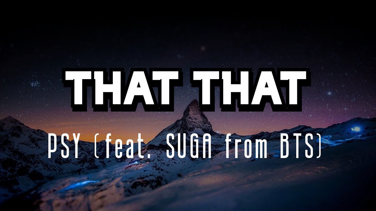 PSY - 'That That (feat. SUGA of BTS)' [Lyrics Romanized] - YouTube