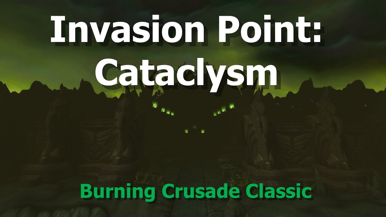 Invasion Point: Cataclysm--WoW TBC Classic - YouTube