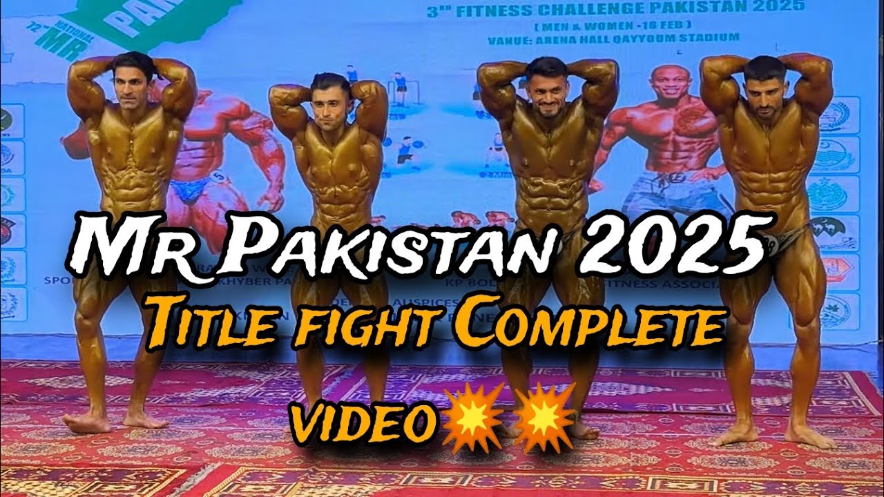MR PAKISTAN 2025 TITLE FIGHT | COMPLETE VIDEO | PAKISTAN'S STRONGEST ...