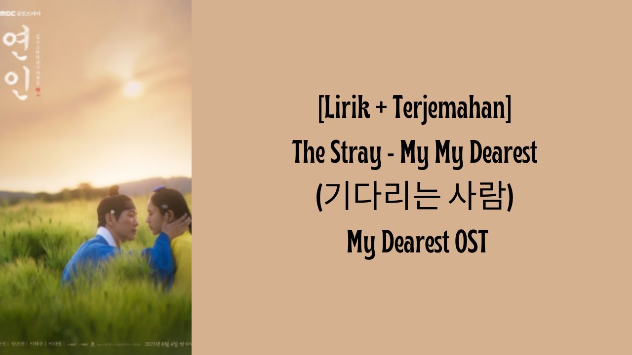 [Lirik + Terjemahan] The Stray - My My Dearest (기다리는 사람) My Dearest OST ...