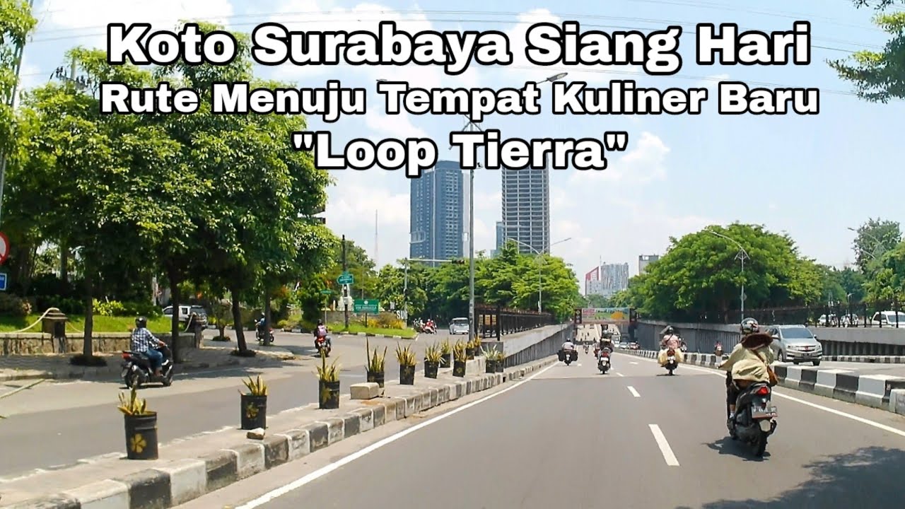 MOTOVLOG 4K || KOTA SURABAYA SIANG HARI RUTE MENUJU LOOP TIERRA - YouTube