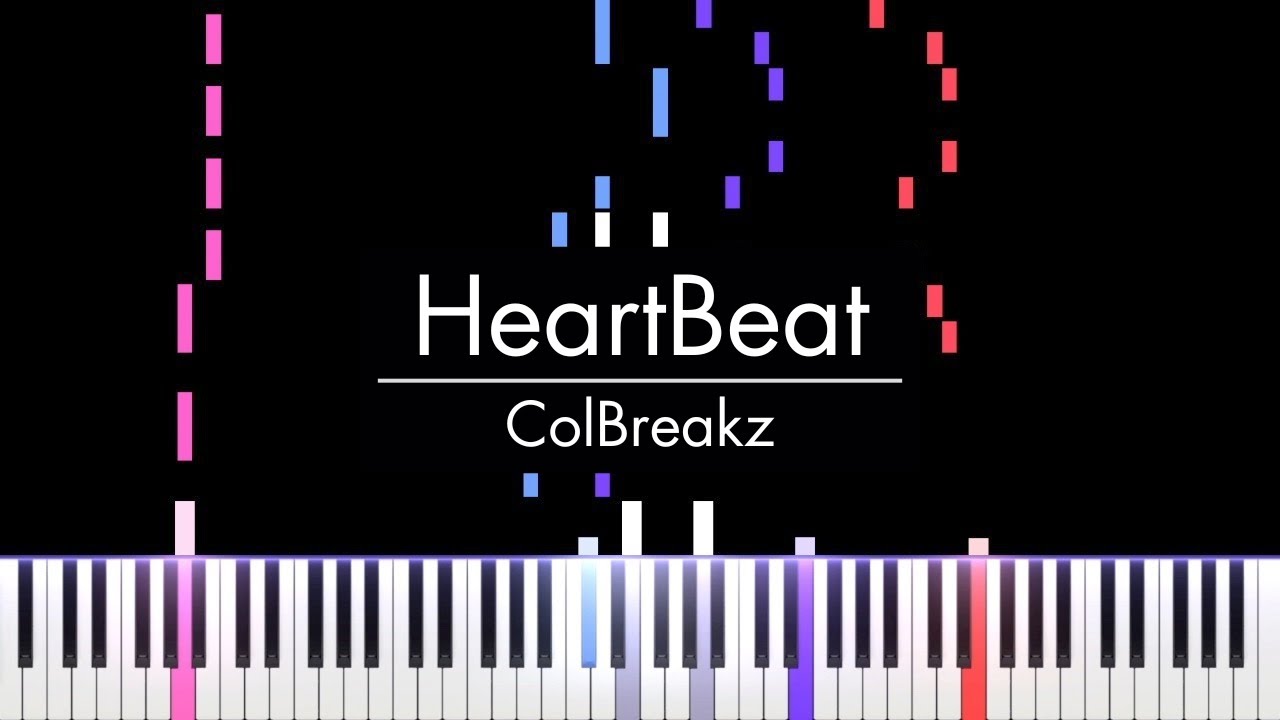 ColBreakz - HeartBeat (Piano Cover) - YouTube