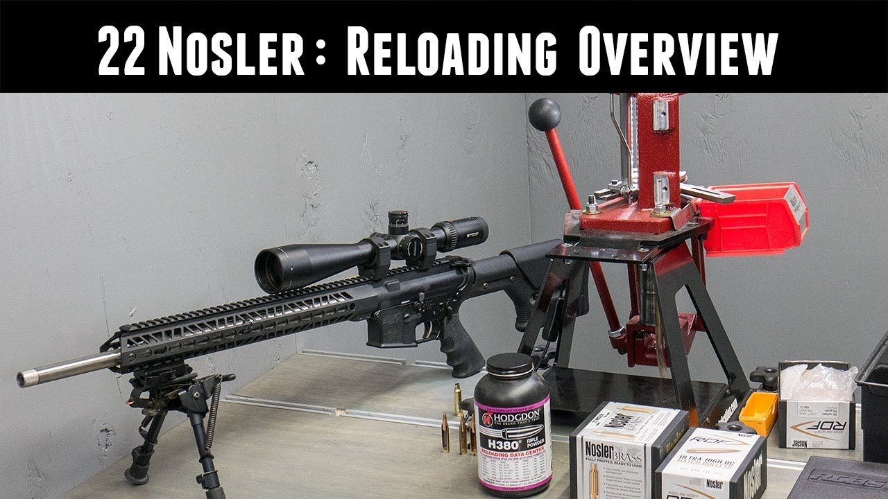 22 Nosler: Reloading Overview, Brass Longevity, Special Considerations ...