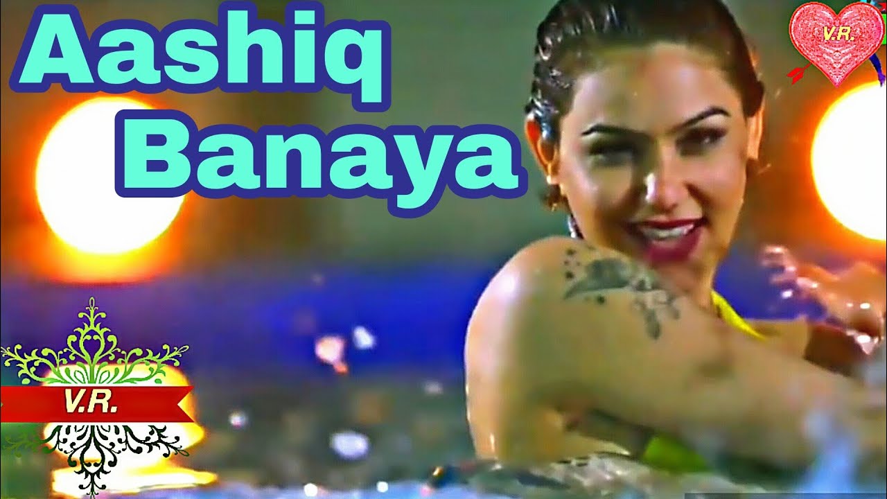 Aashiq Banaya Aapne || full New Romantic Hot Songh 2 || .😘😘😘 - YouTube