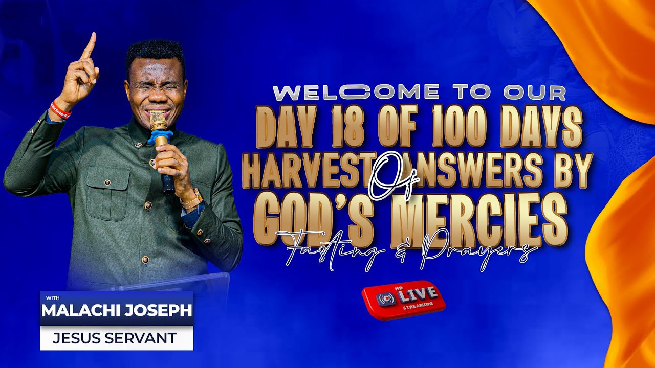 Day 18 of 100 days of fasting & prayers 2024| Jesus Servant Malachi ...