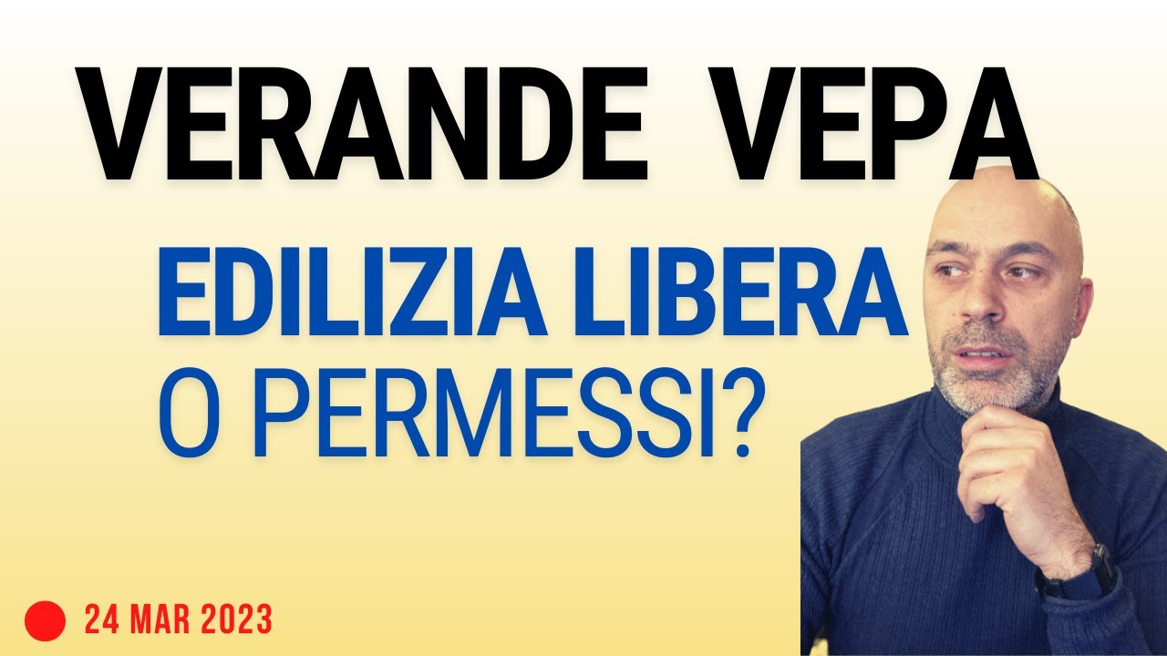 Veranda e VEPA, permessi necessari o edilizia libera - YouTube