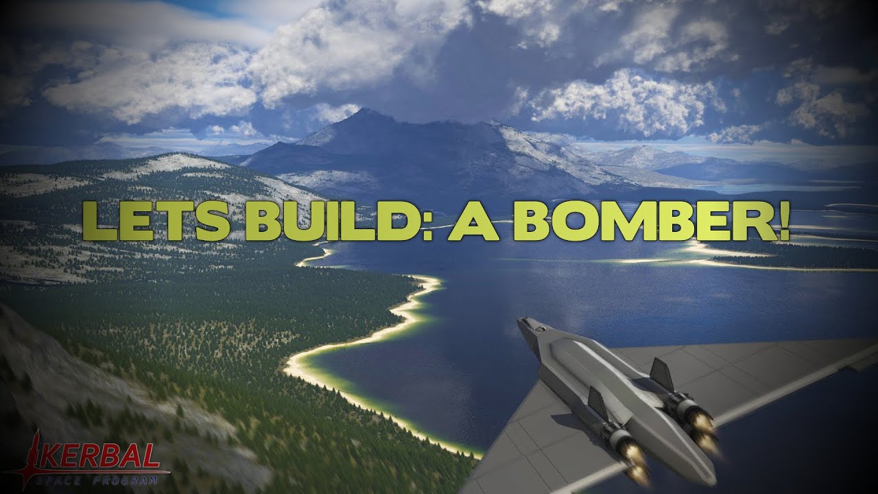 Kerbal Space Program LET'S BUILD: A BOMBER! - YouTube