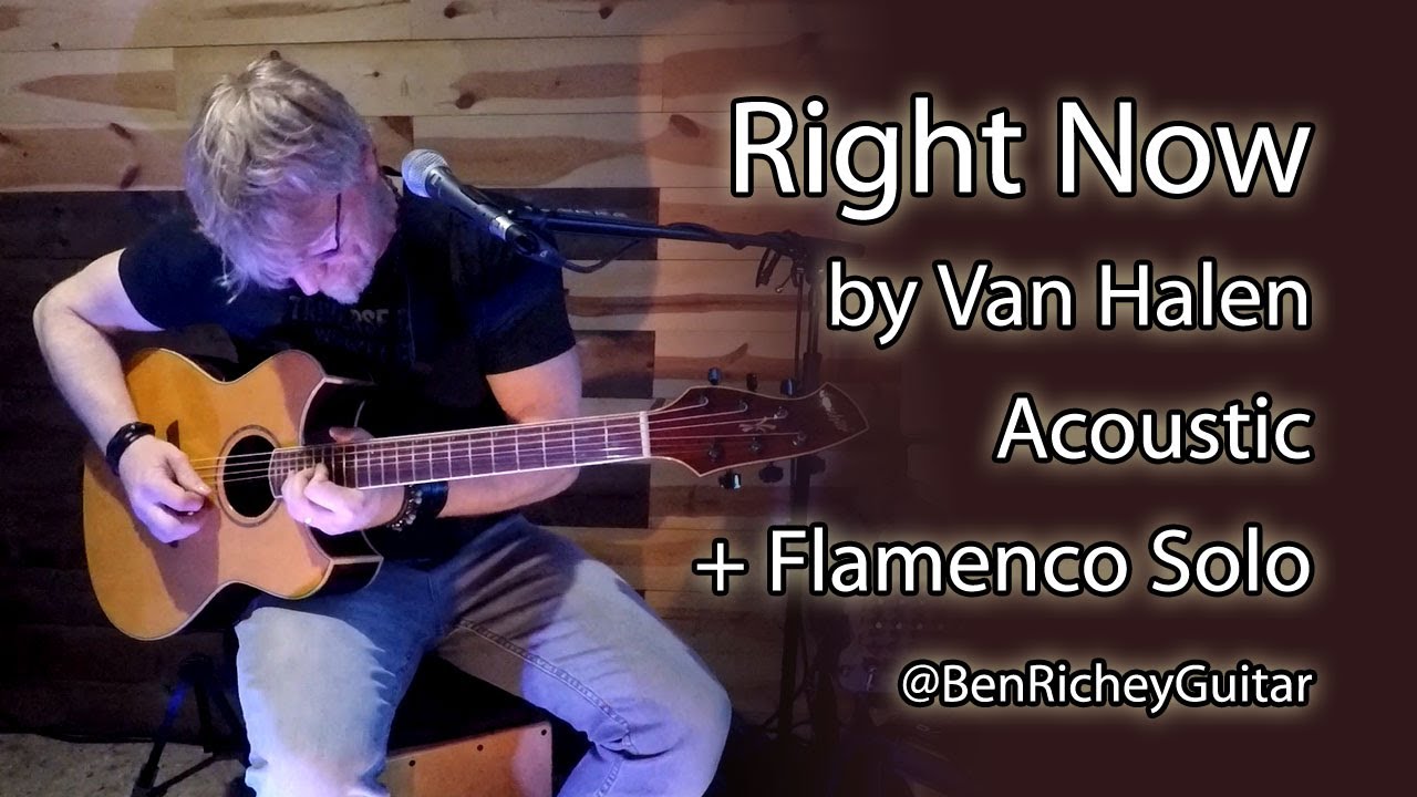 Right Now - live acoustic - Van Halen with Flamenco Solo | Ben Richey ...