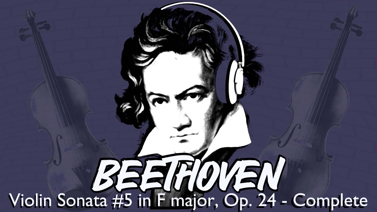 Classical music: Ludwig van Beethoven ~ "The Spring Sonata" A classic ...