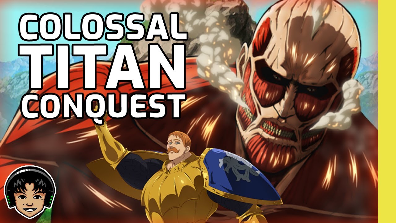 Attack On Titan Crossover Guide - Colossal Titan Conquest [The Seven ...