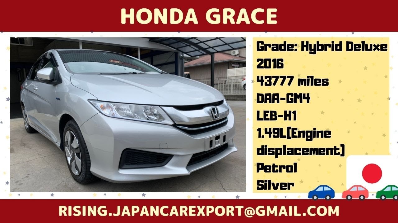 SOLD【2016】Honda Grace, Hybrid Deluxe, 43777 miles - Japanese Car - YouTube