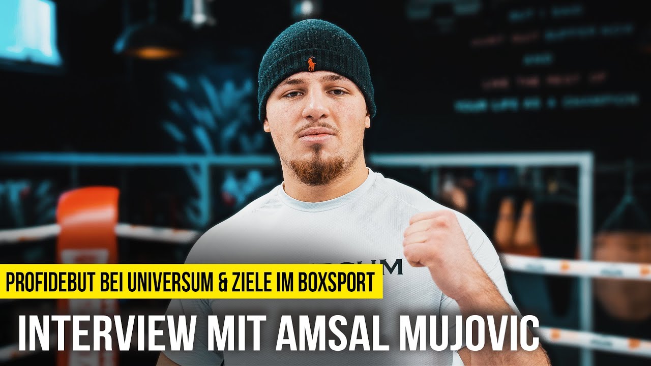 INTERVIEW mit AMSAL MUJOVIC: PROFIDEBUT BEI UNIVERSUM & ZIELE IM ...