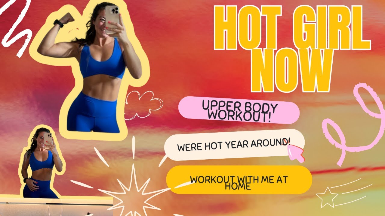 UPPER BODY AT HOME WORKOUT, HOT GIRL NOW SERIES!! - YouTube