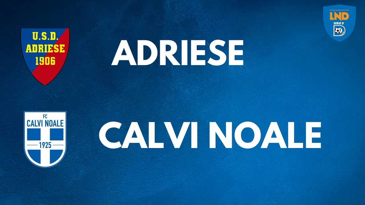 HIGHLIGHTS ADRIESE VS CALVI NOALE (SERIE D GIRONE C) - YouTube