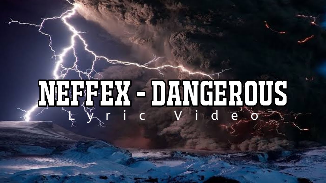 NEFFEX - DANGEROUS [Lyrics] - YouTube