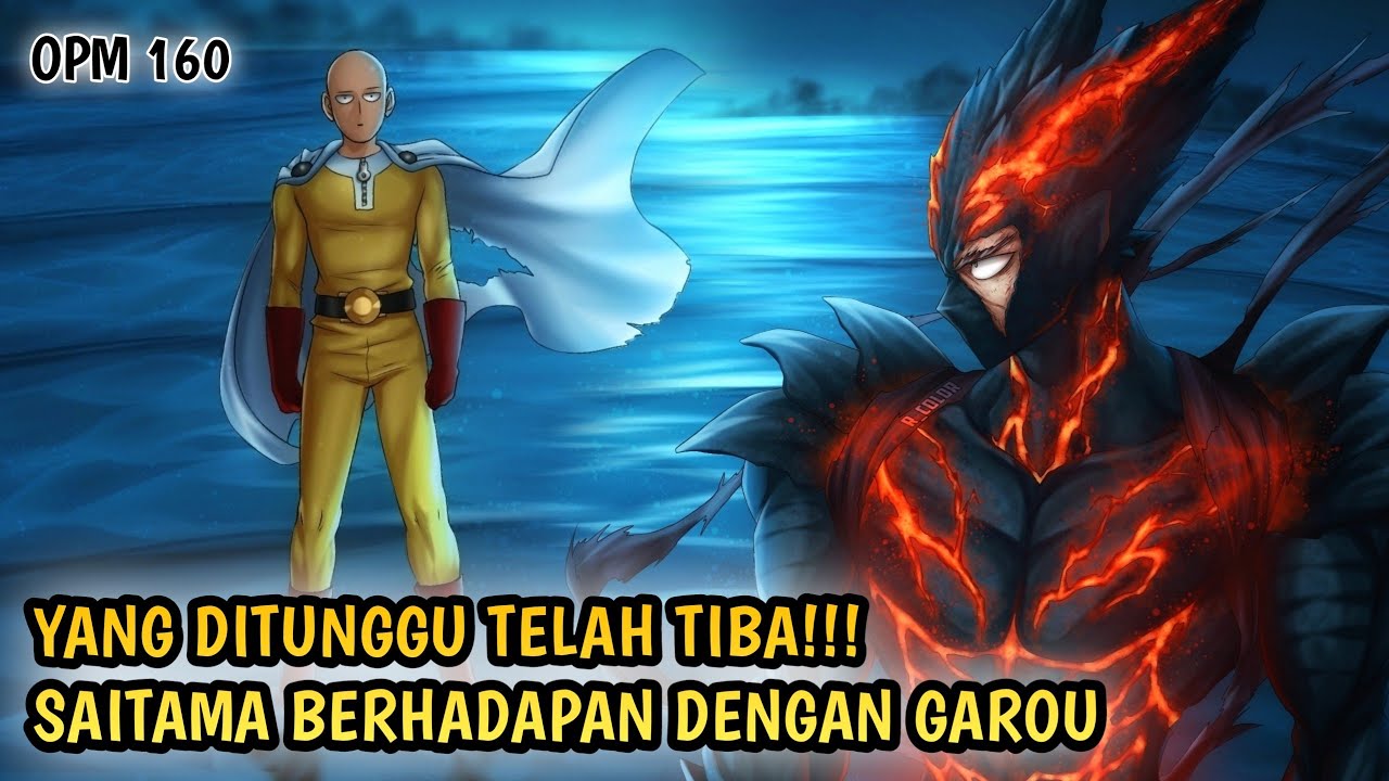 AKHIRNYA SAITAMA BERHADAPAN DENGAN GAROU | MANGA OPM 160 - YouTube