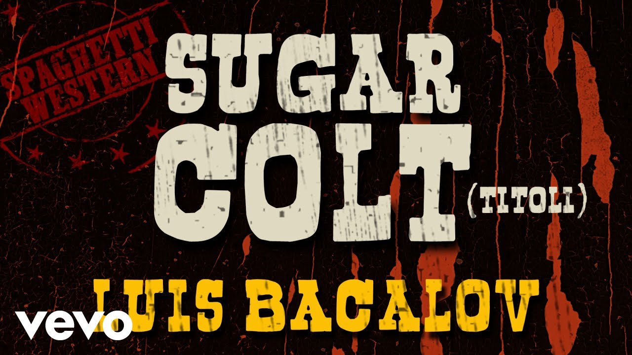 Luis Bacalov - Sugar Colt (Titles) (Spaghetti Western Music) - YouTube