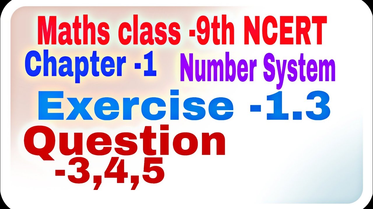 Maths class -9th NCERT, chapter -1, Exercise -1.3, Questions -3,4,5# ...