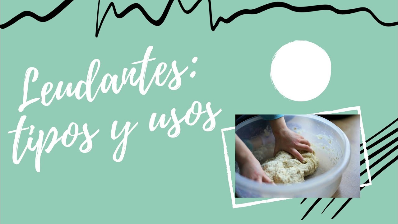 PANADERIA. video 6 LEUDANTES: tipos y usos.. levadura, polvo para ...