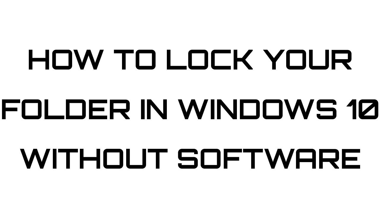How To Lock Your Folder In Windows 10 Without Software Easy Simple 5864