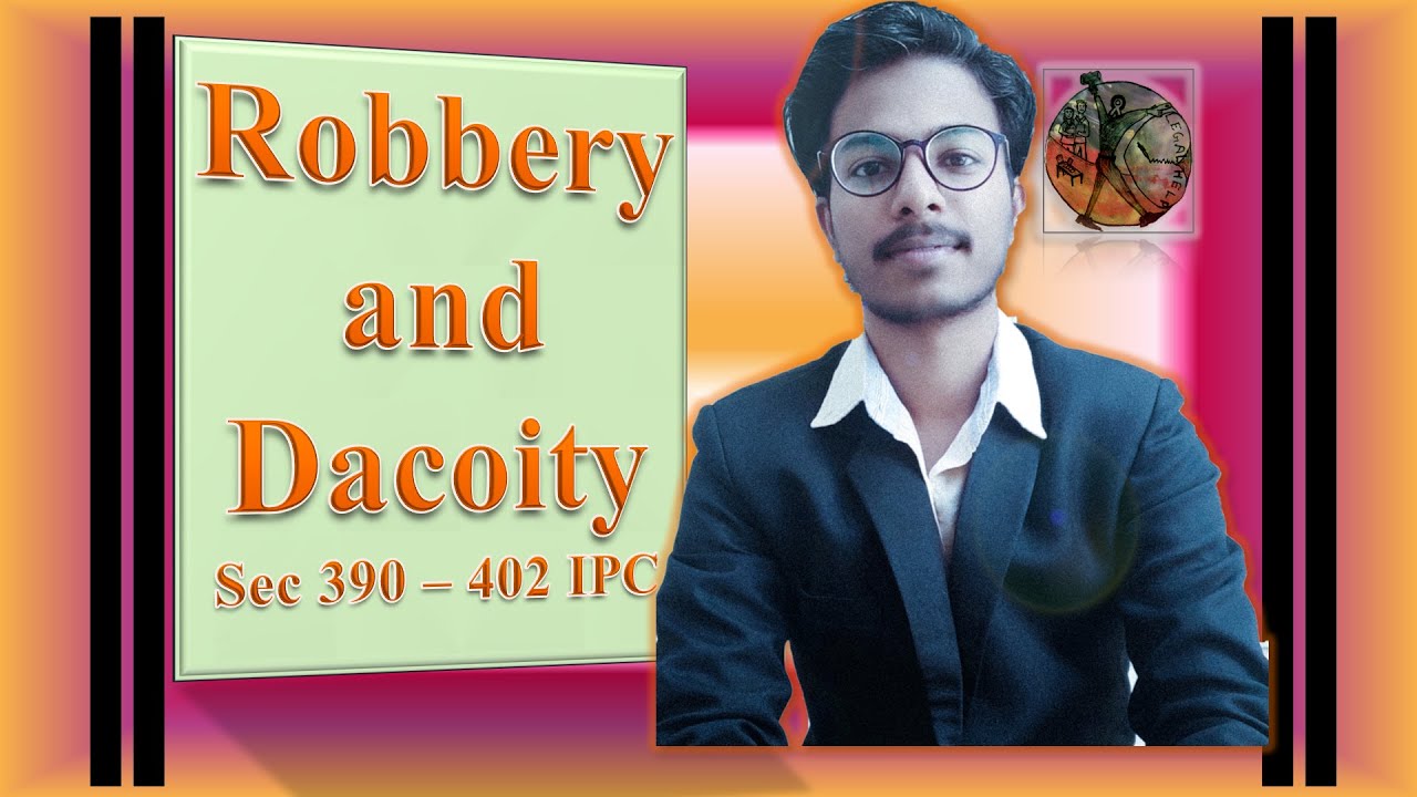 Robbery and Dacoity sec 390-402 IPC - YouTube
