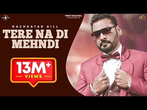TERE NA DI MEHNDI - NACHHATAR GILL | Latest Punjabi Romantic Songs 2016 | New Punjabi Songs 2016