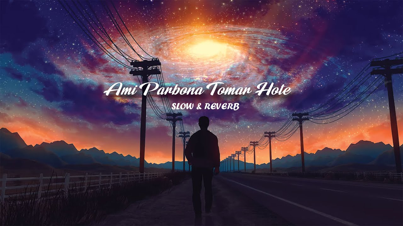 Ami Parbona Tomar Hote L Tahsan And Konal Slow And Reverb Youtube