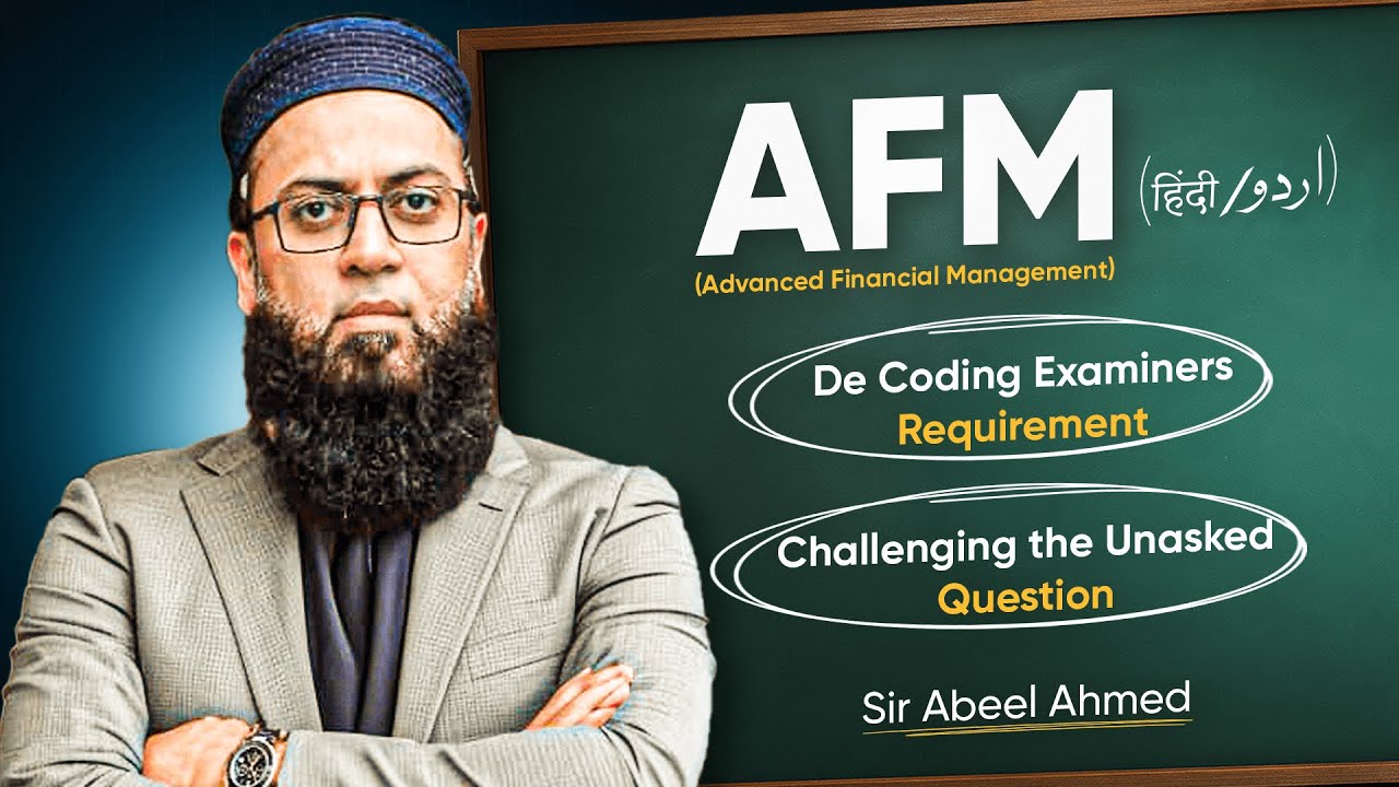 ACCA | AFM | Advance Financial Management | Decoding Examiners Requirements - YouTube