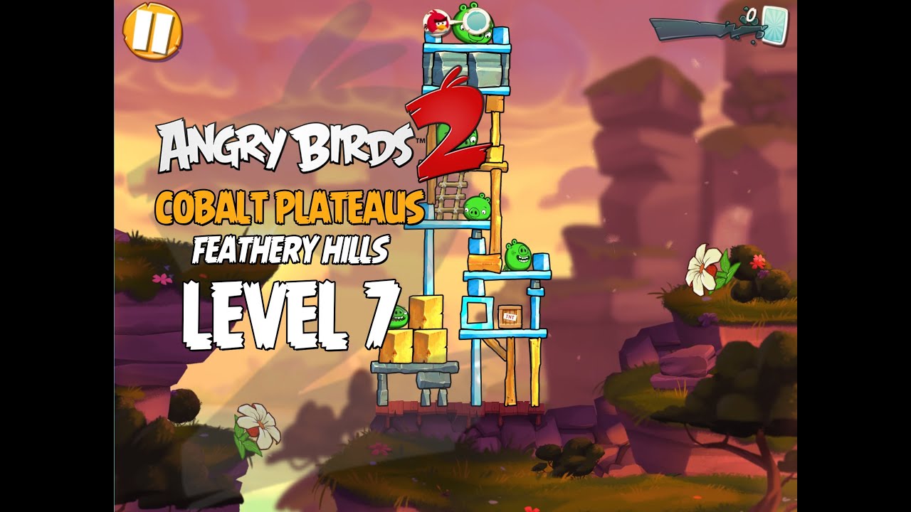 Angry Birds 2 Level 7 Cobalt Plateaus - Feathery Hill 3-Star ...