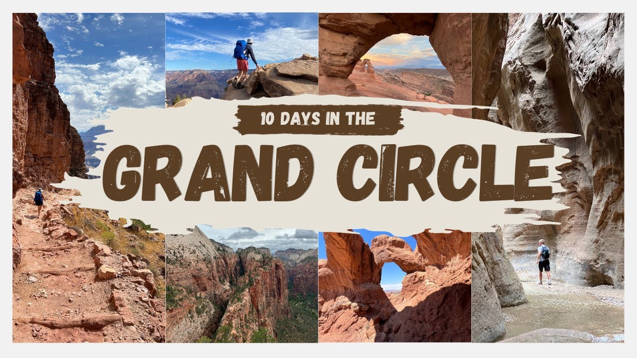 10 Days in the Grand Circle - YouTube