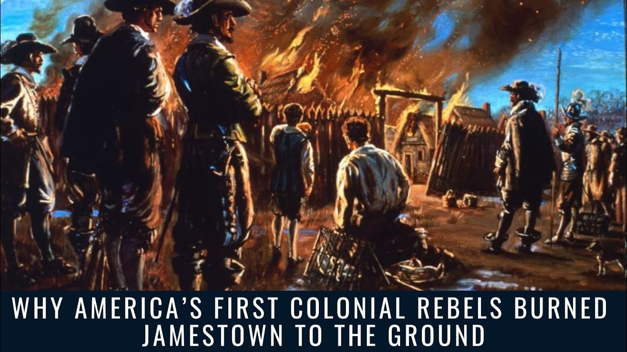 Why America’s First Colonial Rebels Burned Jamestown to the Ground ...