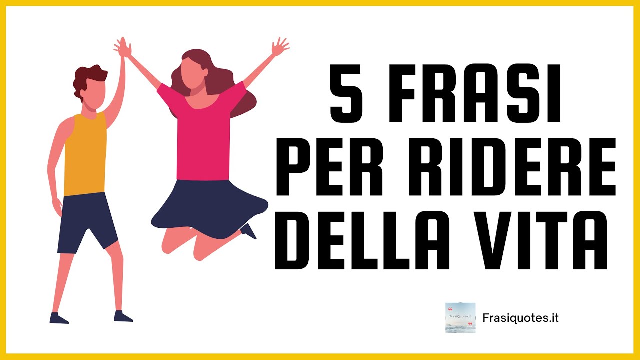5 Frasi per ridere della vita - YouTube