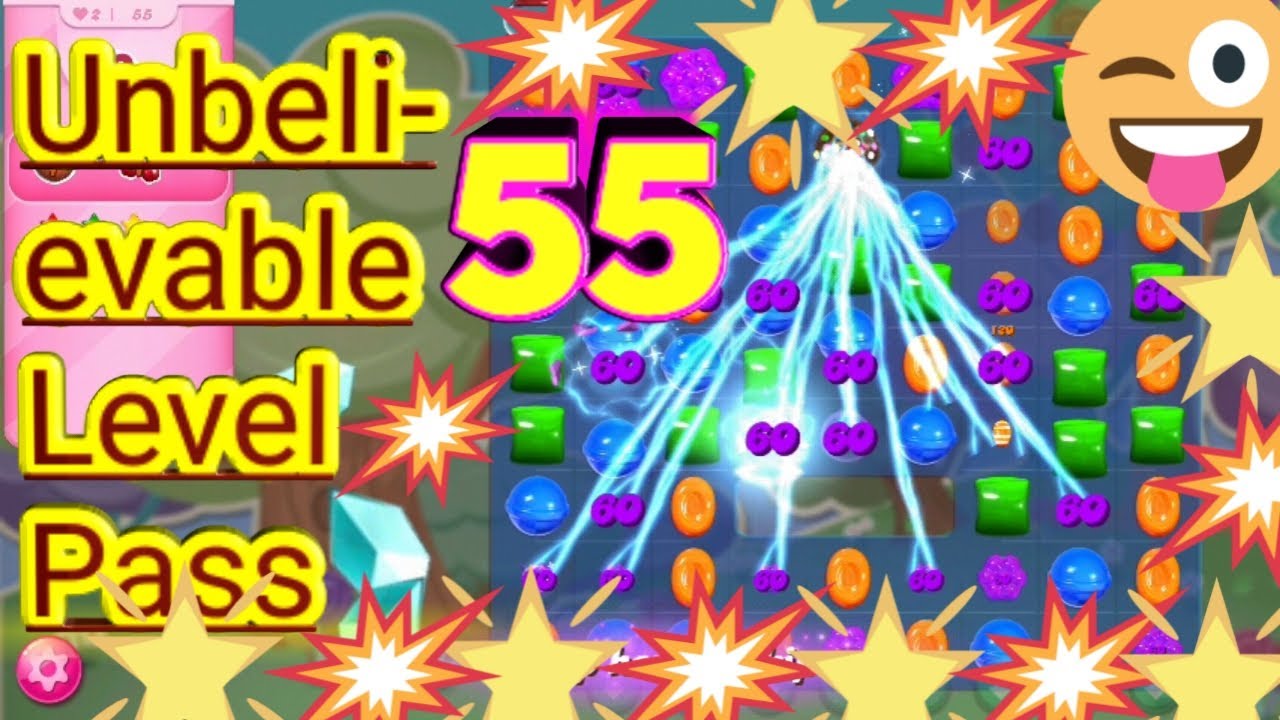 Candy Crush Saga Level 55 ||2020||Shugar Stars Unbelievable level ...
