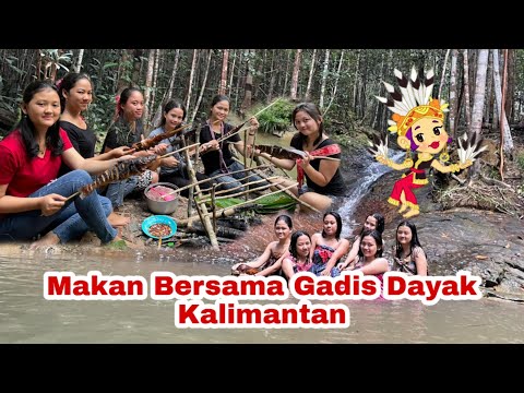 MAKAN DAN MANDI BERSAMA GADIS DAYAK CANTIK KALIMANTAN