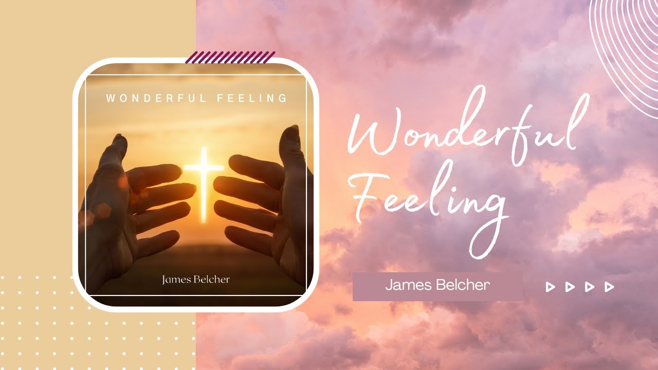 James Belcher - Wonderful Feeling (Official Music Video) - YouTube