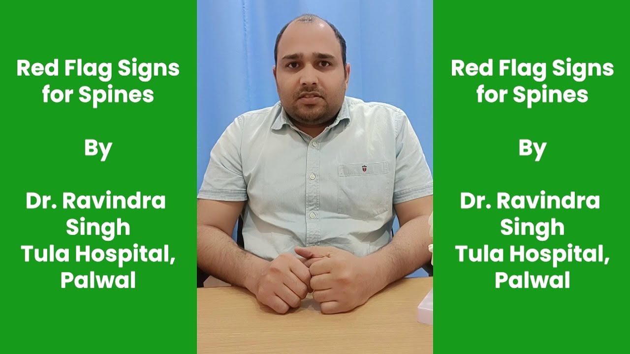 Red Flag Signs for Spines By Dr. Ravindra Singh - Tula Hospital, Palwal ...