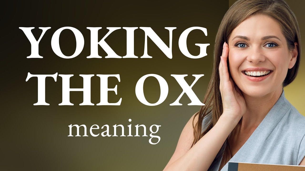 Understanding "Yoking the Ox": A Guide to English Idioms - YouTube
