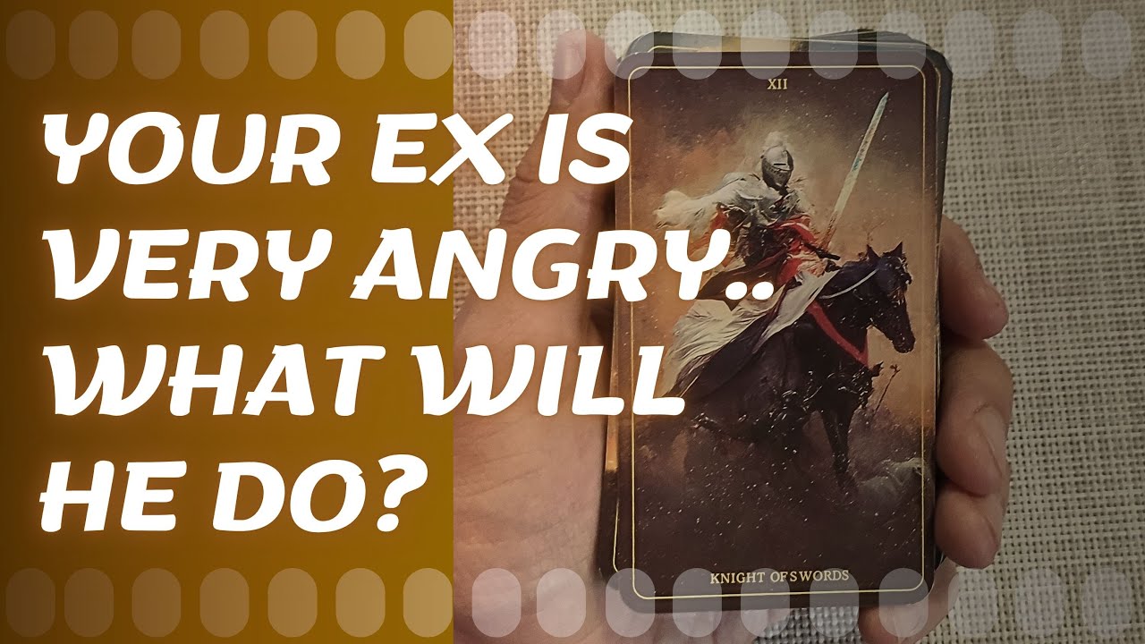 Your Ex is very Angry 😮, He may do Something Terrible in desperation 😡💕 ...