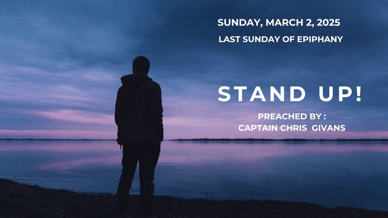 Stand Up! - Sermon on Last Sunday of Epiphany 2025 - YouTube