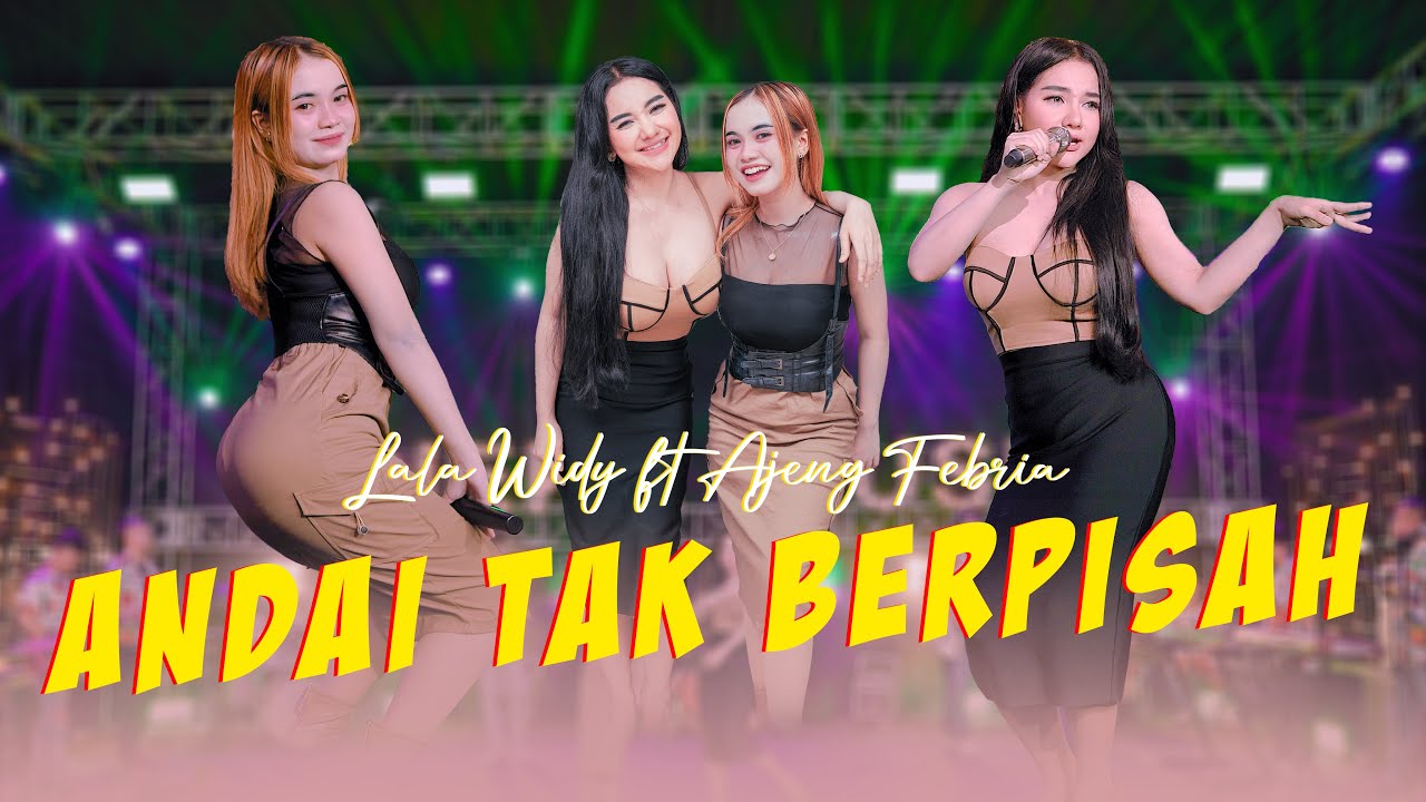 Lala Widy ft Ajeng Febria - ANDAI TAK BERPISAH (Official Music Video ANEKA SAFARI) - YouTube