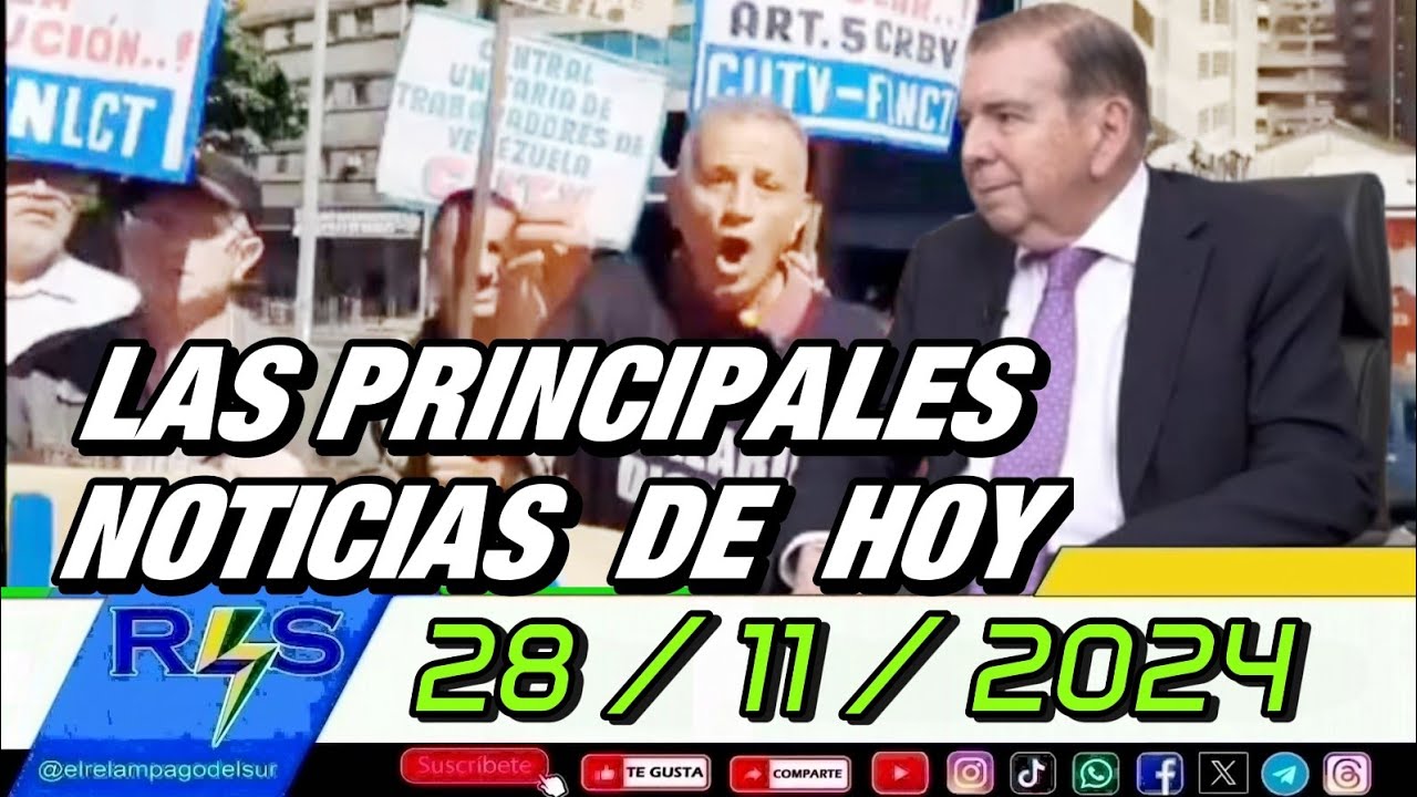 LAS PRINCIPALES NOTICIAS DE VENEZUELA Y EL MUNDO DE HOY 28 DE NOVIEMBRE ...